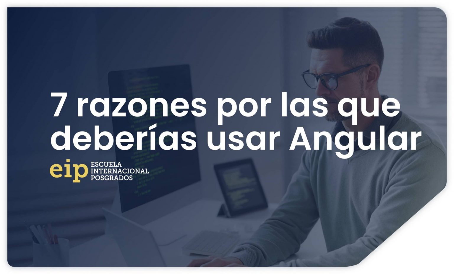 7 razones por las que deberías usar Angular