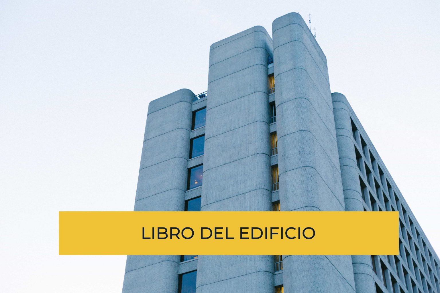 El Libro del Edificio. Concepto, Normativa y Documentación